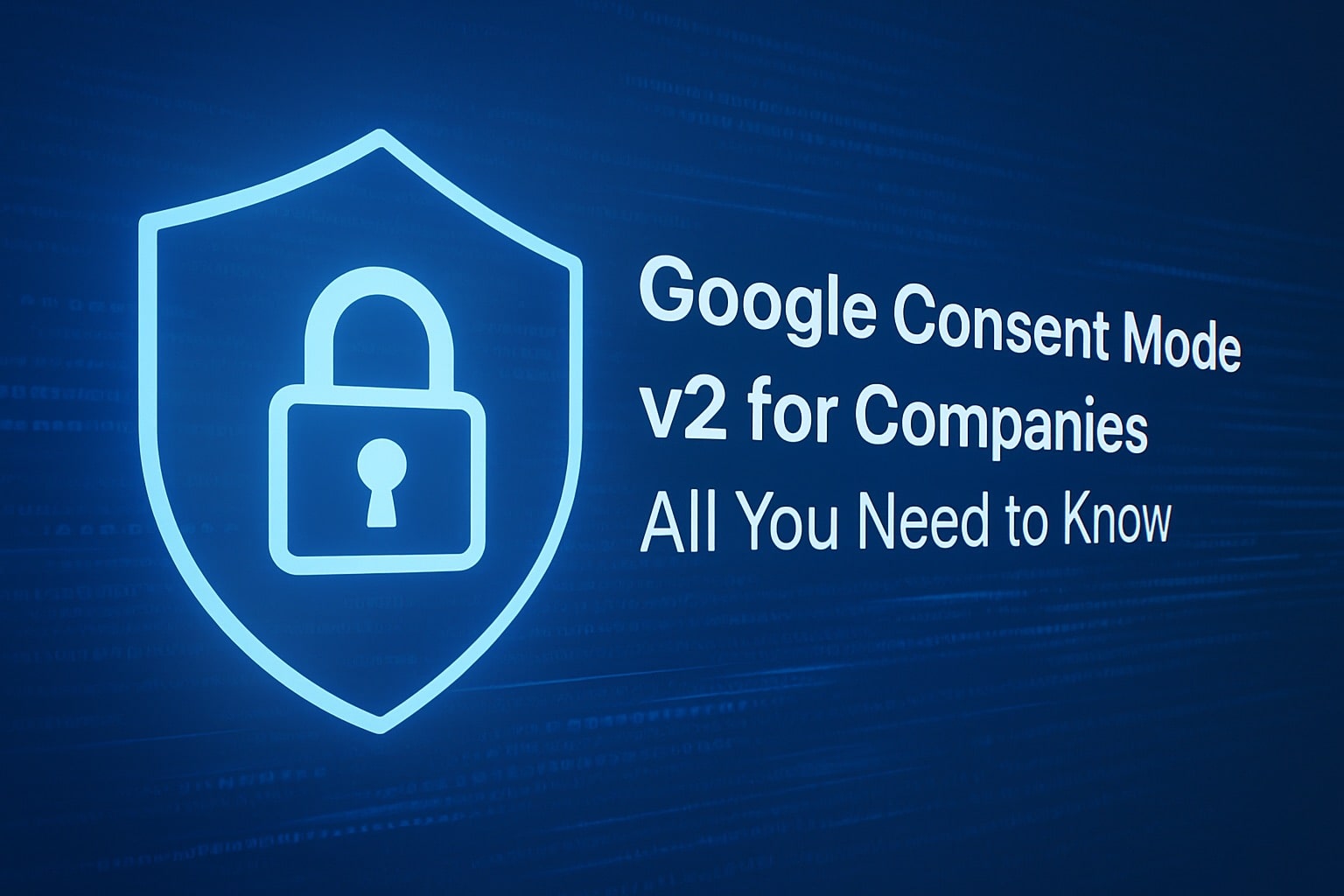 V2 Google Consent Mode For Companies - What To Know